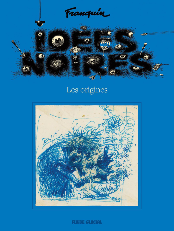 Idées noires - Les origines | BD collection FRANQUIN | Série Idées ...